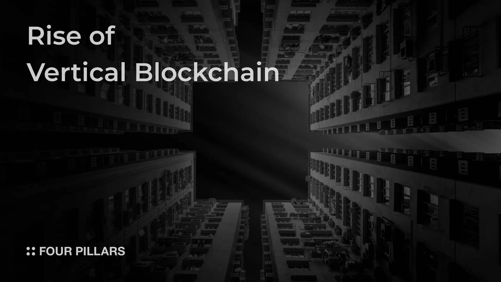 4pillars：垂直型区块链的崛起 -区块周刊BlockWeeks
