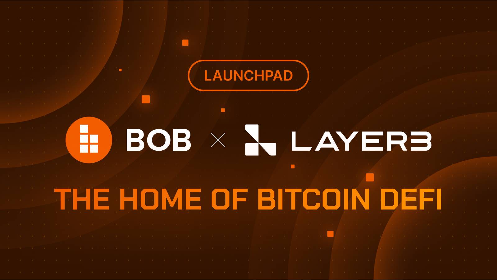 BOB 「BTC DeFi 家园」Launchpad 活动现已在 Layer3 上线 -区块周刊BlockWeeks