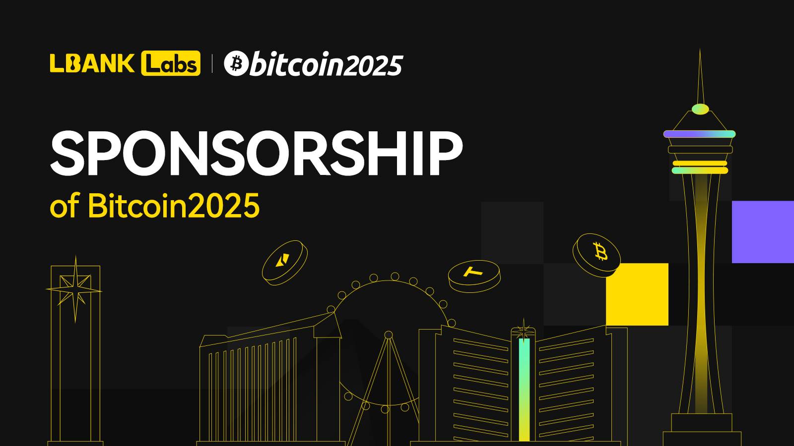 LBank Labs 宣布赞助 Bitcoin 2025，深化其在全球比特币生态系统的影响力 -区块周刊BlockWeeks